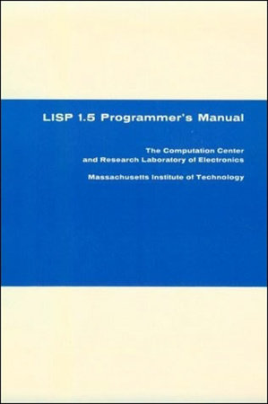 LISP 1.5 Programmer's Manual by John McCarthy, Paul W. Abrahams, Daniel ...