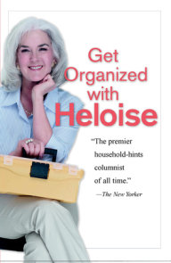 Handy Household Hints from Heloise by Heloise: 9781605291987 | PenguinRandomHouse.com: Books