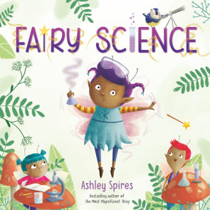 Solid, Liquid, Gassy! (A Fairy Science Story) by Ashley Spires ...
