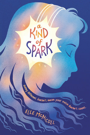 A Kind of Spark by Elle McNicoll: 9780593374252 | PenguinRandomHouse ...