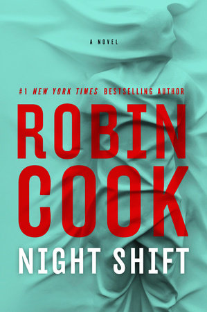 Night Shift by Robin Cook: 9780593540183 | PenguinRandomHouse.com: Books