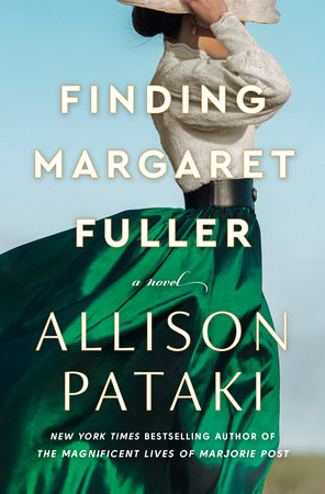 Finding Margaret Fuller by Allison Pataki: 9780593600238 ...