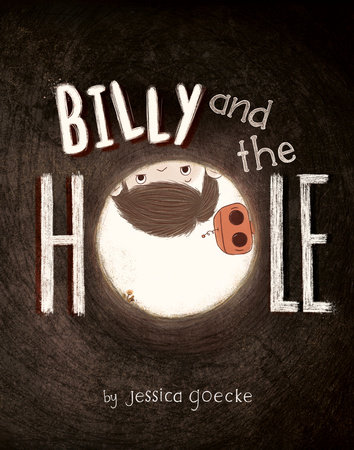 Billy and the Hole by Jessica Goecke: 9780593695234 ...