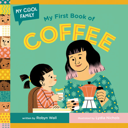 My First Book of Coffee by Robyn Wall: 9780593703373 ...