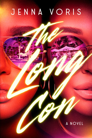 The Long Con by Jenna Voris: 9780593977194 | PenguinRandomHouse.com: Books