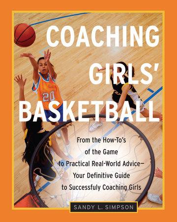 Coaching Girls' Basketball by Sandy Simpson: 9780761532484 ...