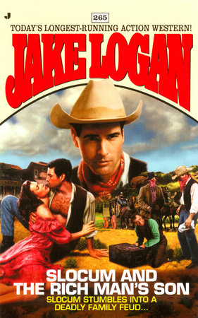 Slocum 265: Slocum and the Rich Man's Son by Jake Logan: 9781101179543 ...