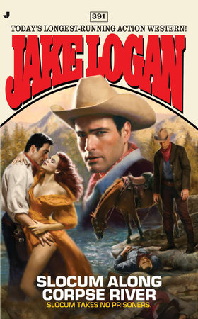 Slocum 391 by Jake Logan: 9781101543665 | PenguinRandomHouse.com: Books