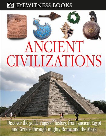 DK Eyewitness Books: Ancient Civilizations by Joseph Fullman ...