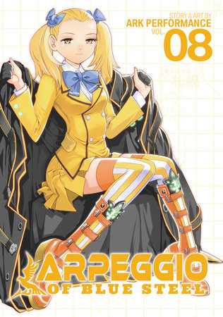 Arpeggio of Blue Steel Vol. 8 by Ark Performance: 9781626923263 | PenguinRandomHouse.com: Books