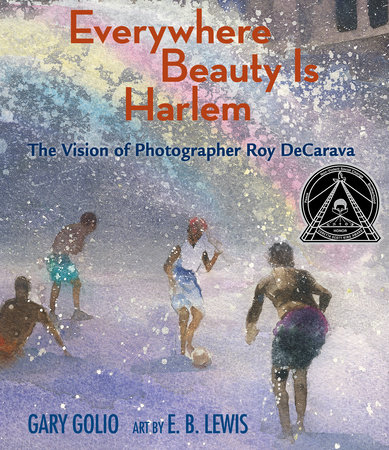Everywhere Beauty Is Harlem by Gary Golio: 9781662680557 | PenguinRandomHouse.com: Books