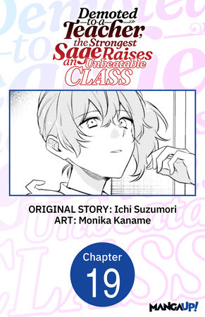 Demoted to a Teacher, the Strongest Sage Raises an Unbeatable Class #019 by Ichi Suzumori ...