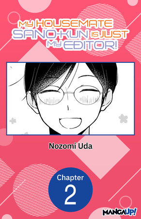 My Housemate Sano-kun Is Just My Editor! #002 by Nozomi Uda: 9798891408067 | PenguinRandomHouse ...