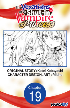 The Vexations of a Shut-in Vampire Princess CHAPTER SERIALS