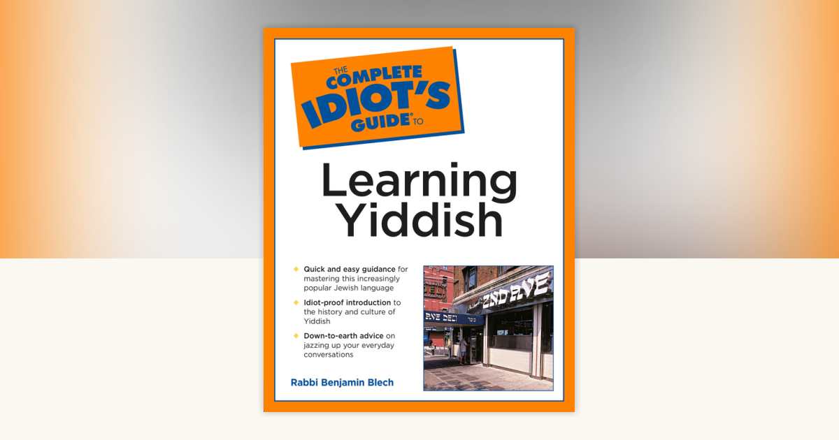 The Complete Idiot's Guide to Learning Yiddish by Rabbi Benjamin Blech ...