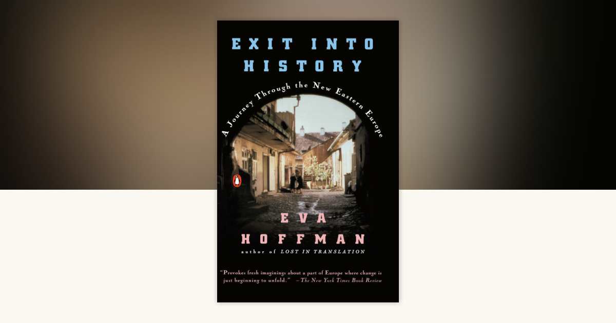 Exit into History by Eva Hoffman: 9780140145496 | PenguinRandomHouse ...