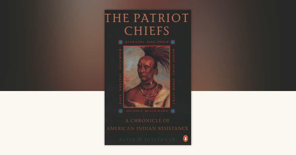 The Patriot Chiefs by Alvin M. Josephy, Jr. - Reading Guide ...