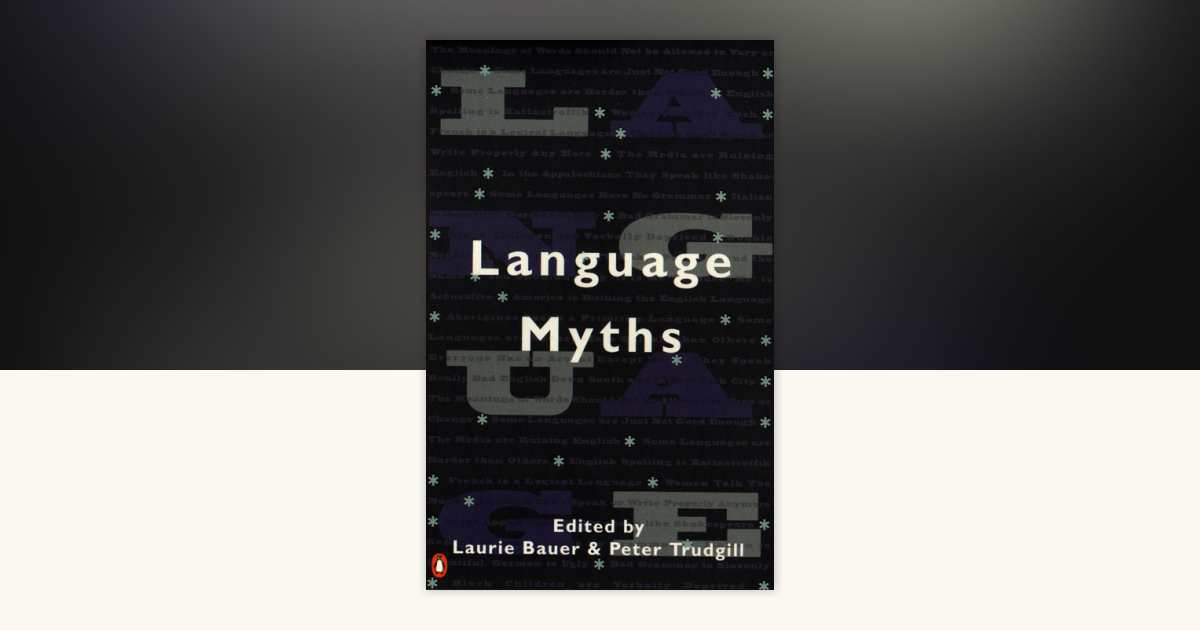 Language Myths: 9780140260236 | PenguinRandomHouse.com: Books