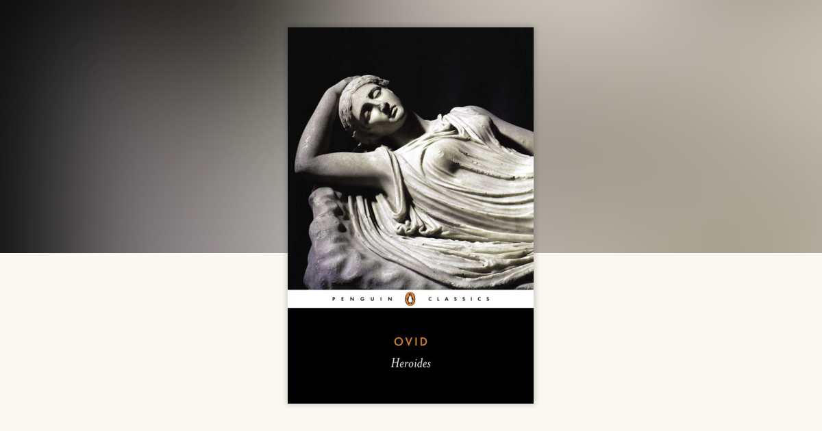 Heroides by Ovid: 9780140423556 | PenguinRandomHouse.com: Books