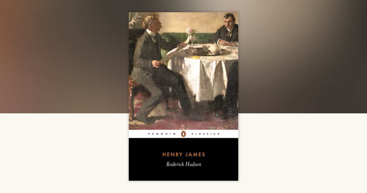 Roderick Hudson by Henry James: 9780140432640 | PenguinRandomHouse.com ...