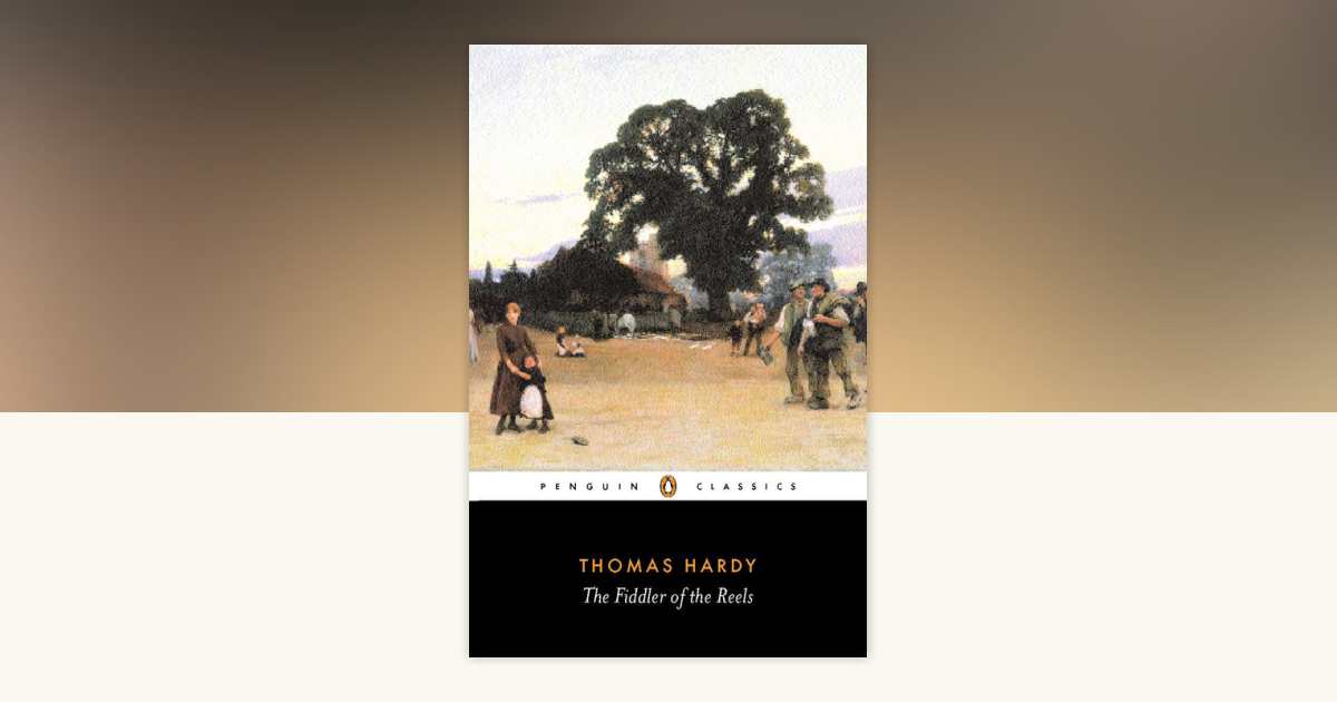 The Fiddler of the Reels and Other Stories by Thomas Hardy ...