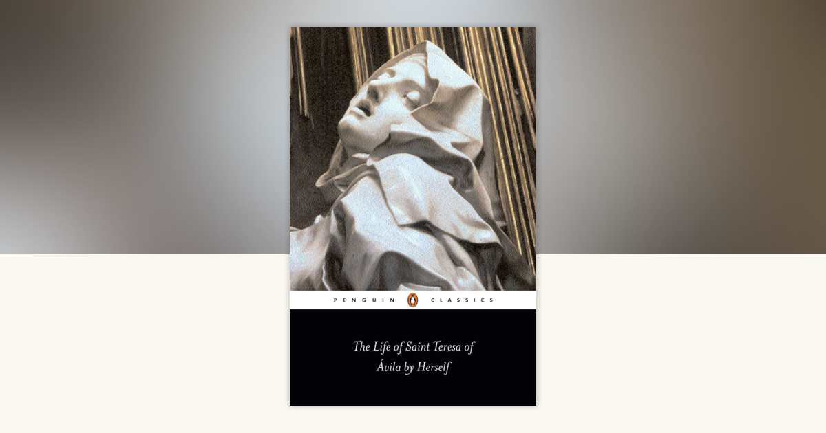 The Life of Saint Teresa of Avila by Herself by Teresa Of Avila ...