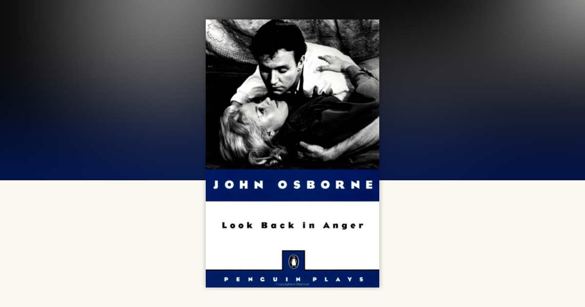 Look Back in Anger by John Osborne: 9780140481754 | PenguinRandomHouse ...