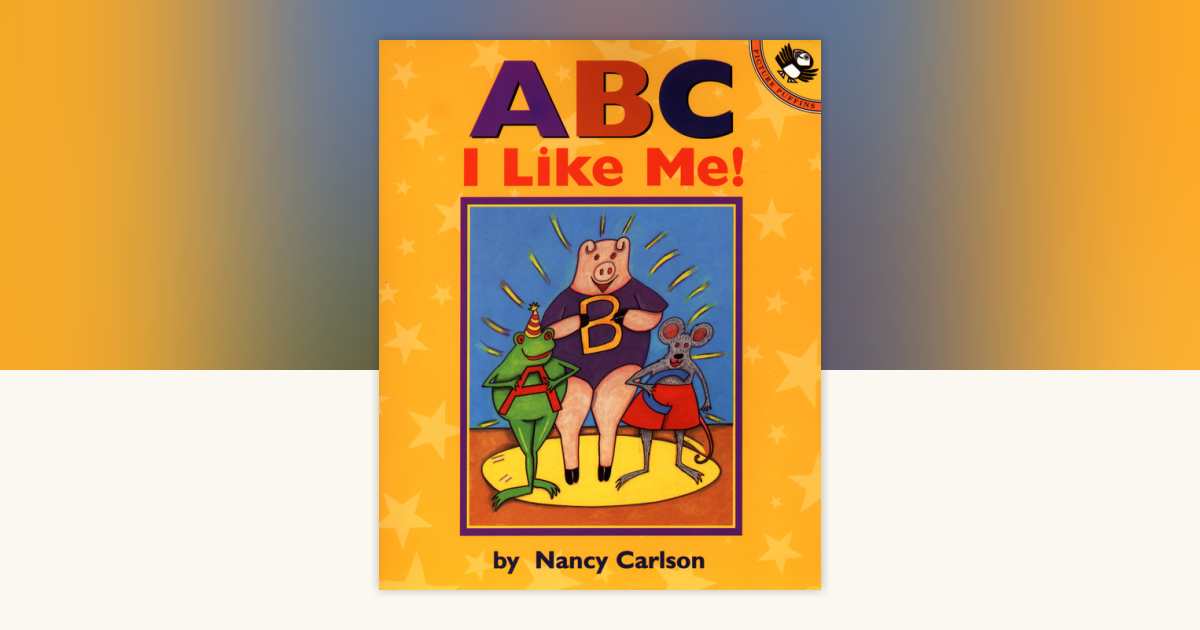 ABC I Like Me! by Nancy Carlson: 9780140564853 | PenguinRandomHouse.com ...