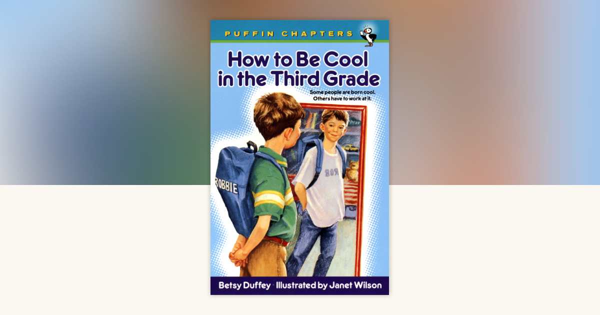 How to Be Cool in the Third Grade by Betsy Duffey: 9780141304663 ...