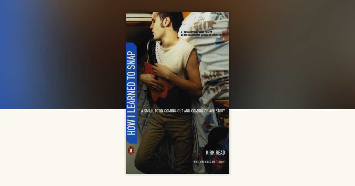 How I Learned to Snap by Kirk Read: 9780142002995 | PenguinRandomHouse ...
