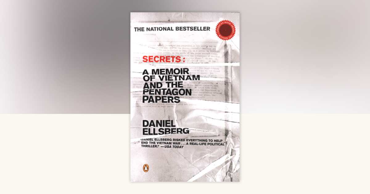 Secrets by Daniel Ellsberg: 9780142003428 | PenguinRandomHouse.com: Books