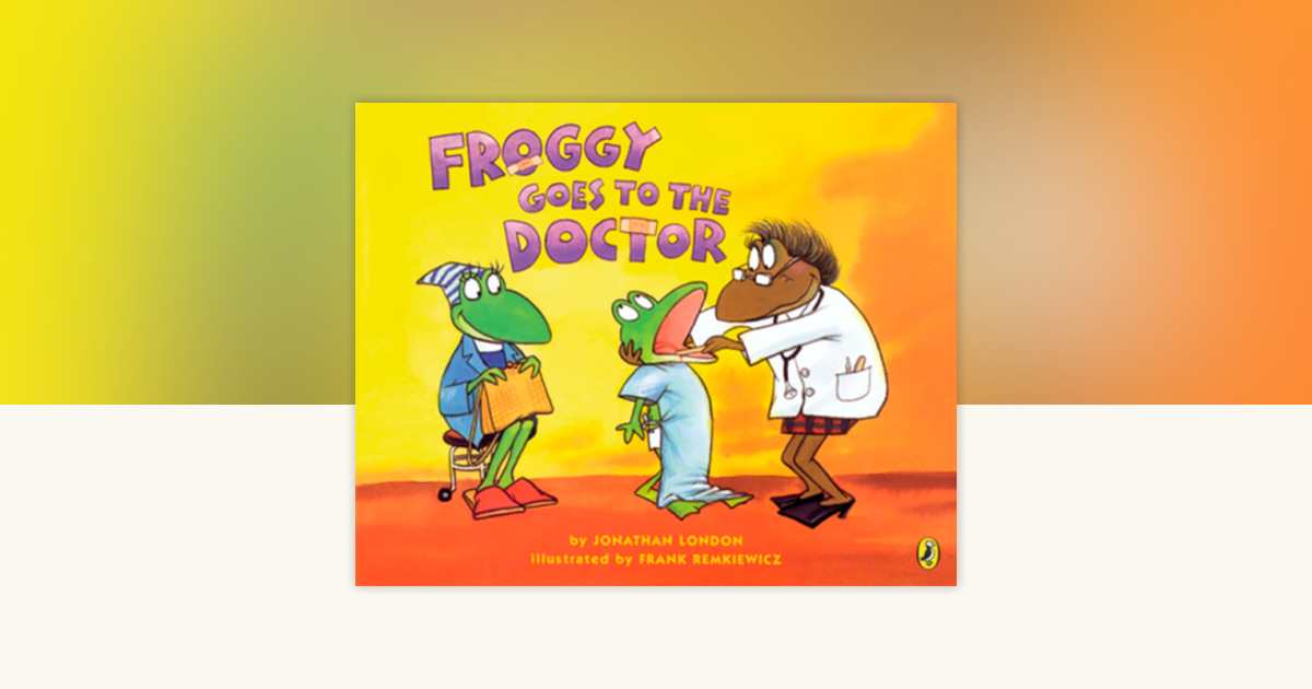 Froggy Goes to the Doctor by Jonathan London: 9780142401934 ...