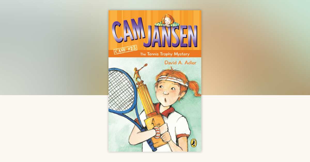 Cam Jansen and the Tennis Trophy Mystery #23 by David A. Adler ...