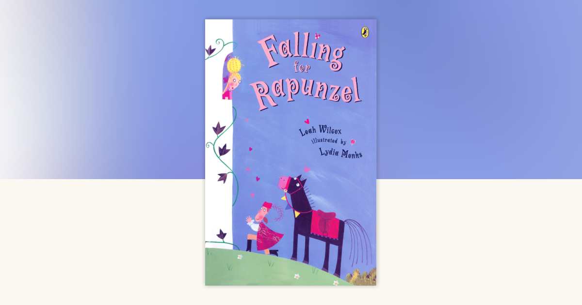 Falling for Rapunzel by Leah Wilcox: 9780142403990 | PenguinRandomHouse ...