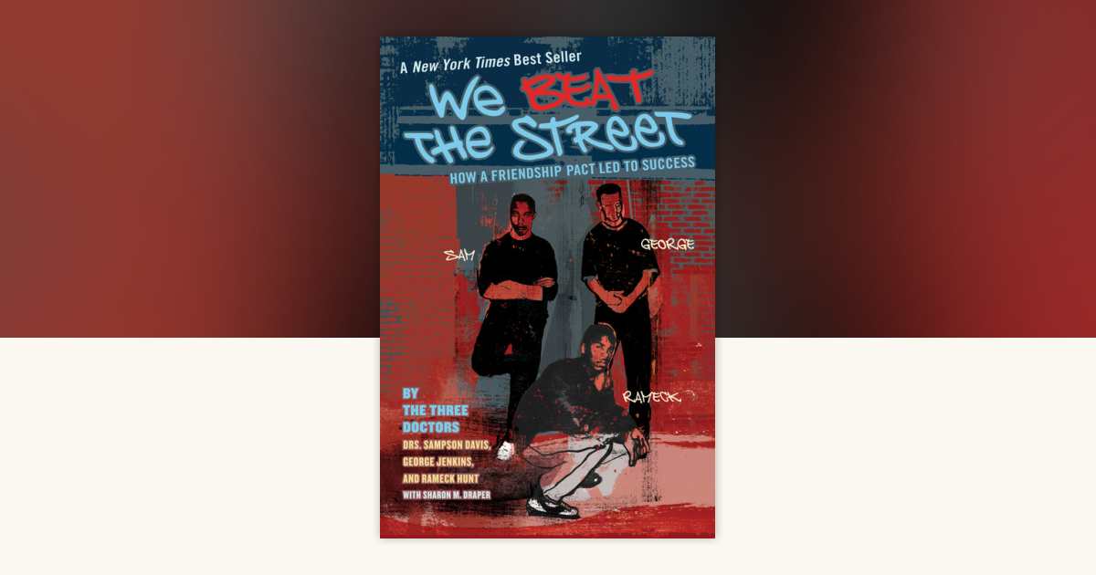 We Beat the Street by Sampson Davis, George Jenkins, Rameck Hunt ...
