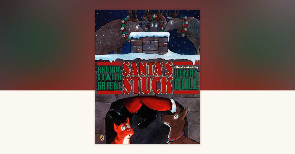 Santa's Stuck by Rhonda Gowler Greene: 9780142406861 ...