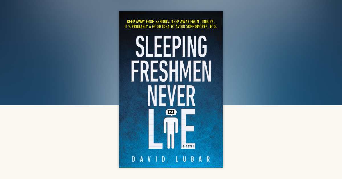 Sleeping Freshmen Never Lie by David Lubar: 9780142407806 ...