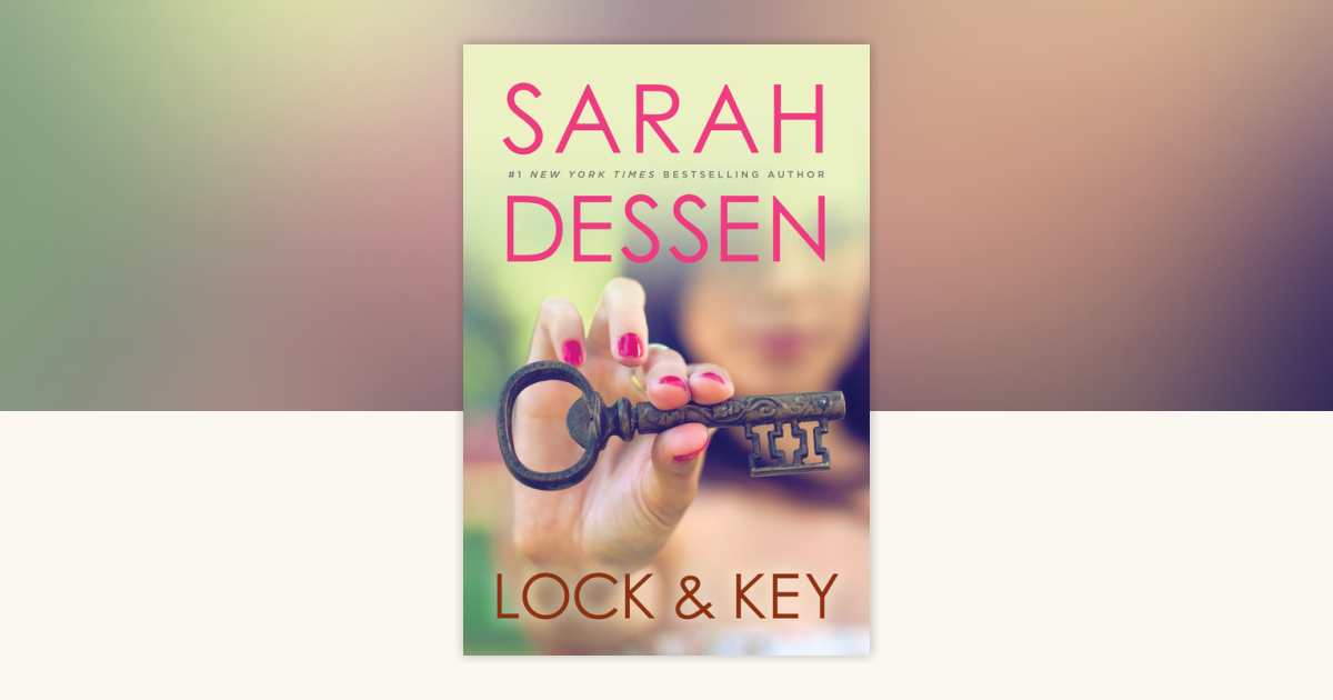 Lock and Key by Sarah Dessen: 9780142414729 | PenguinRandomHouse.com: Books