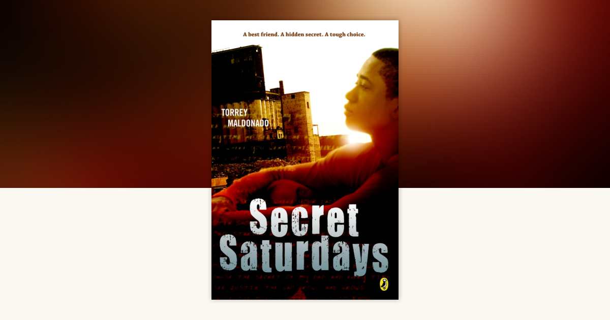 Secret Saturdays by Torrey Maldonado: 9780142417478 ...