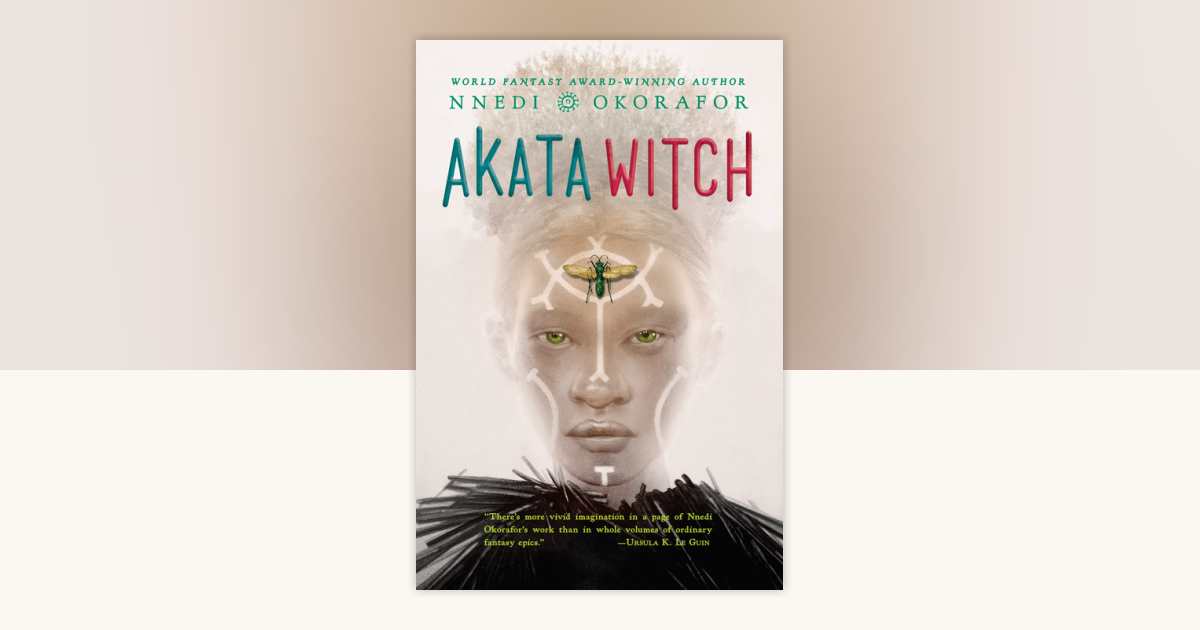Akata Witch by Nnedi Okorafor: 9780142420911 | PenguinRandomHouse.com ...