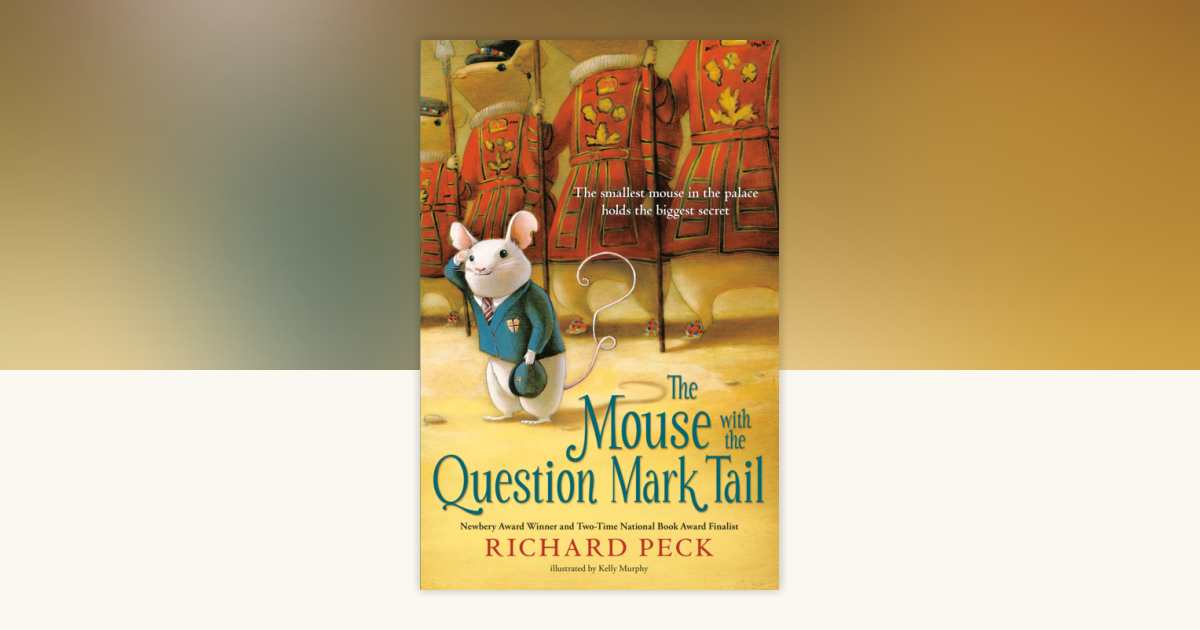 The Mouse with the Question Mark Tail by Richard Peck: 9780142425305 ...