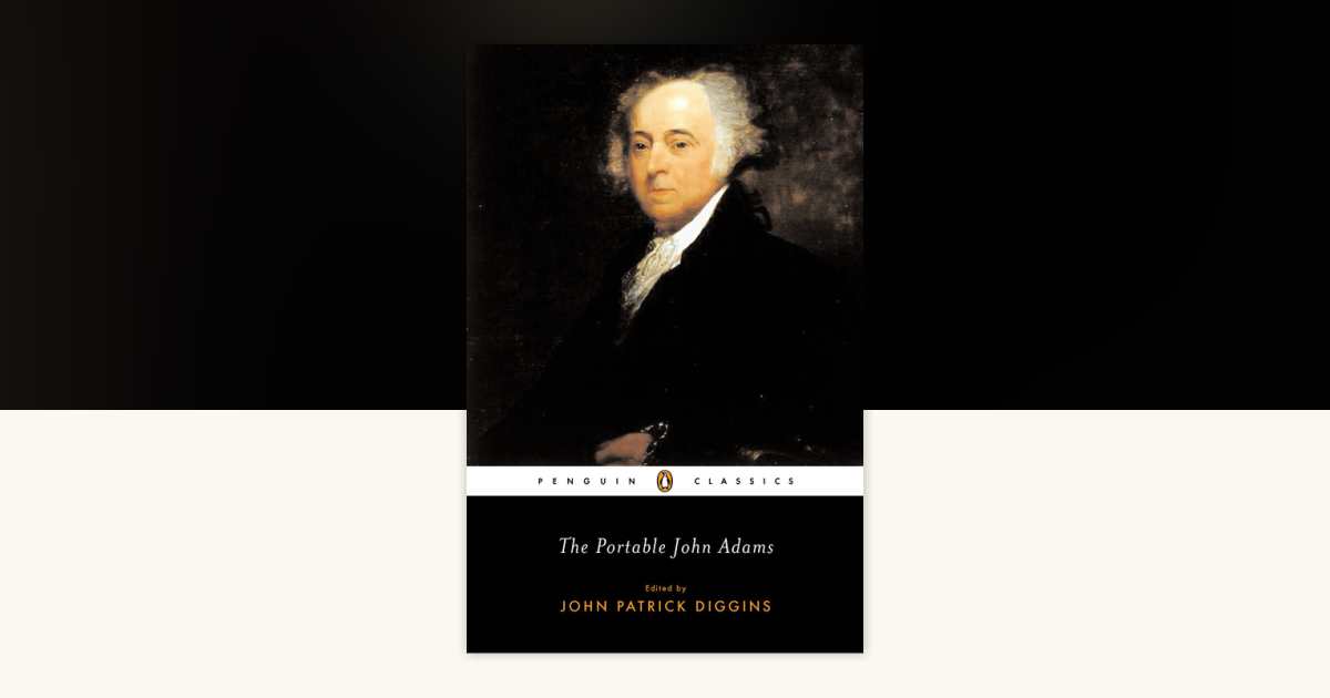 The Portable John Adams by John Adams: 9780142437780 ...