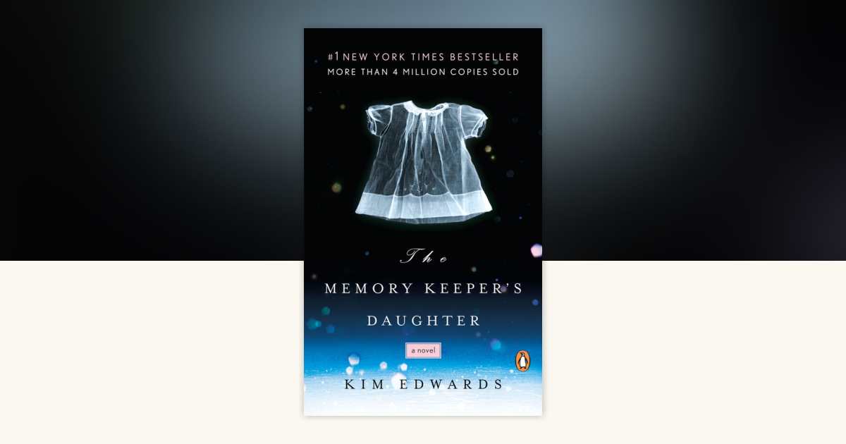 The Memory Keeper's Daughter by Kim Edwards: 9780143037149 ...