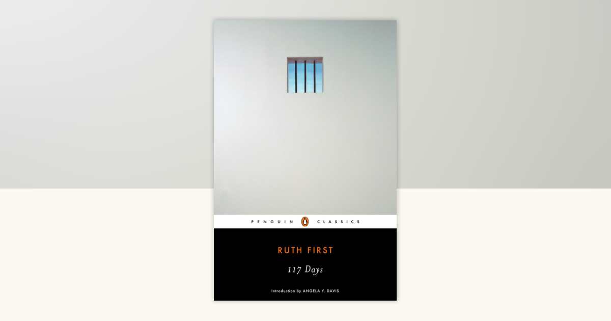 117 Days by Ruth First: 9780143105749 | PenguinRandomHouse.com: Books