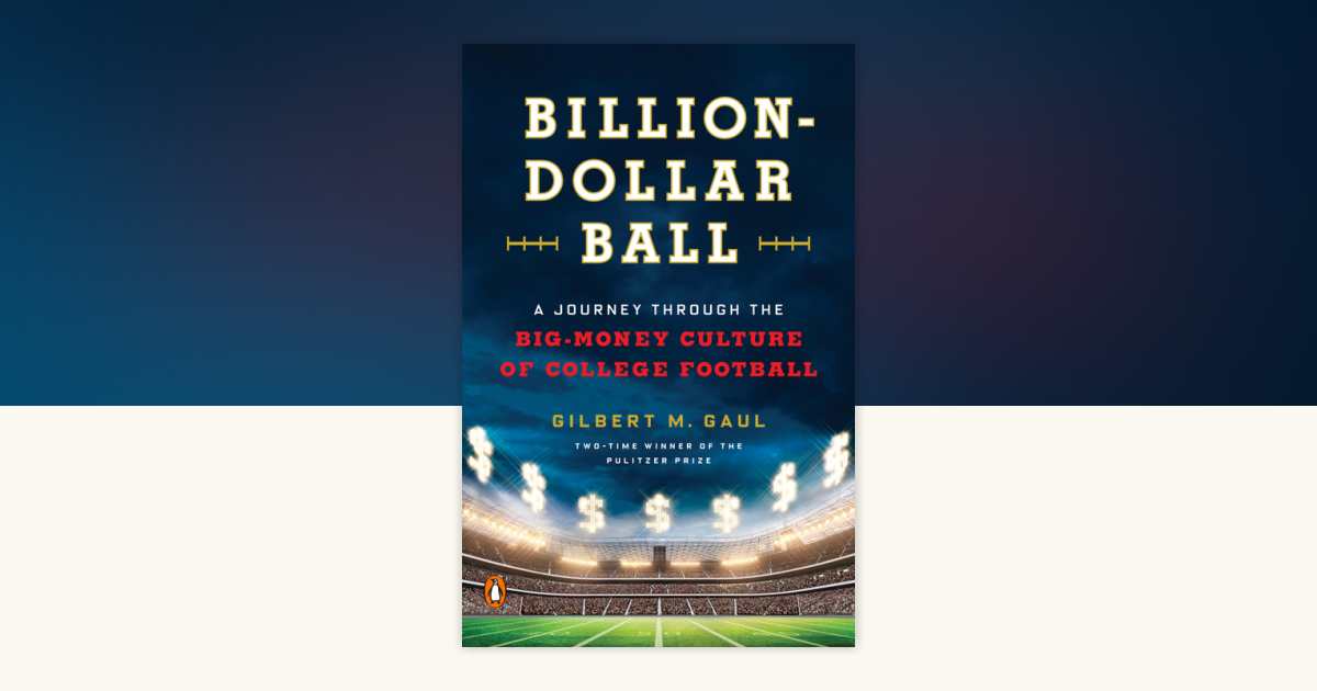 Billion-Dollar Ball by Gilbert M. Gaul: 9780143108634 ...