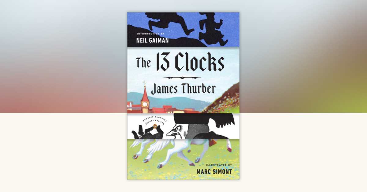 The 13 Clocks by James Thurber: 9780143110149 | PenguinRandomHouse.com ...