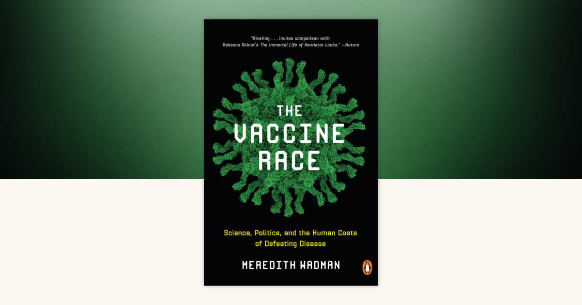 The Vaccine Race by Meredith Wadman: 9780143111313 | PenguinRandomHouse ...