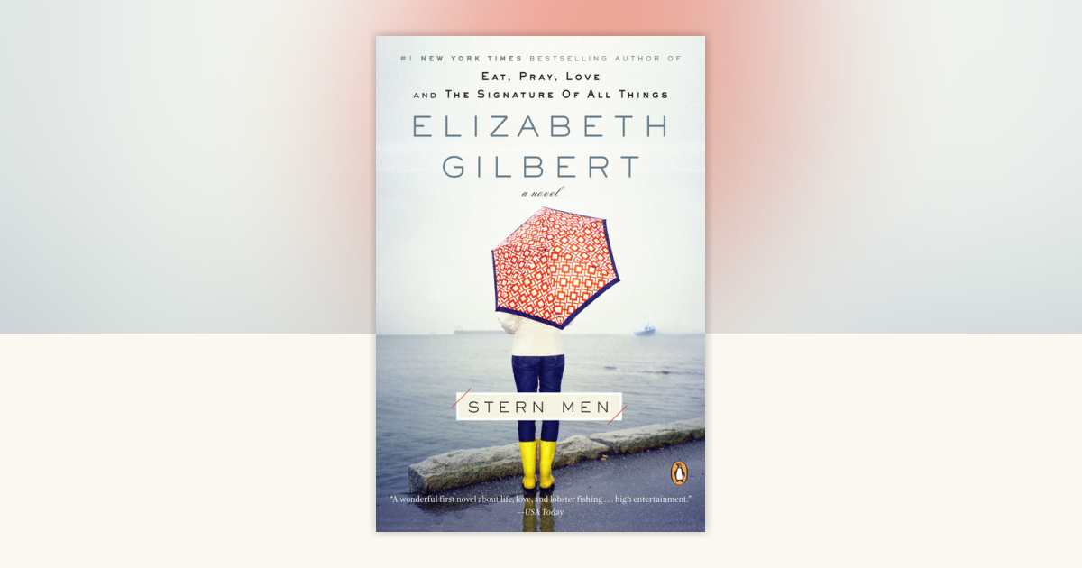 Stern Men by Elizabeth Gilbert: 9780143114697 | PenguinRandomHouse.com ...