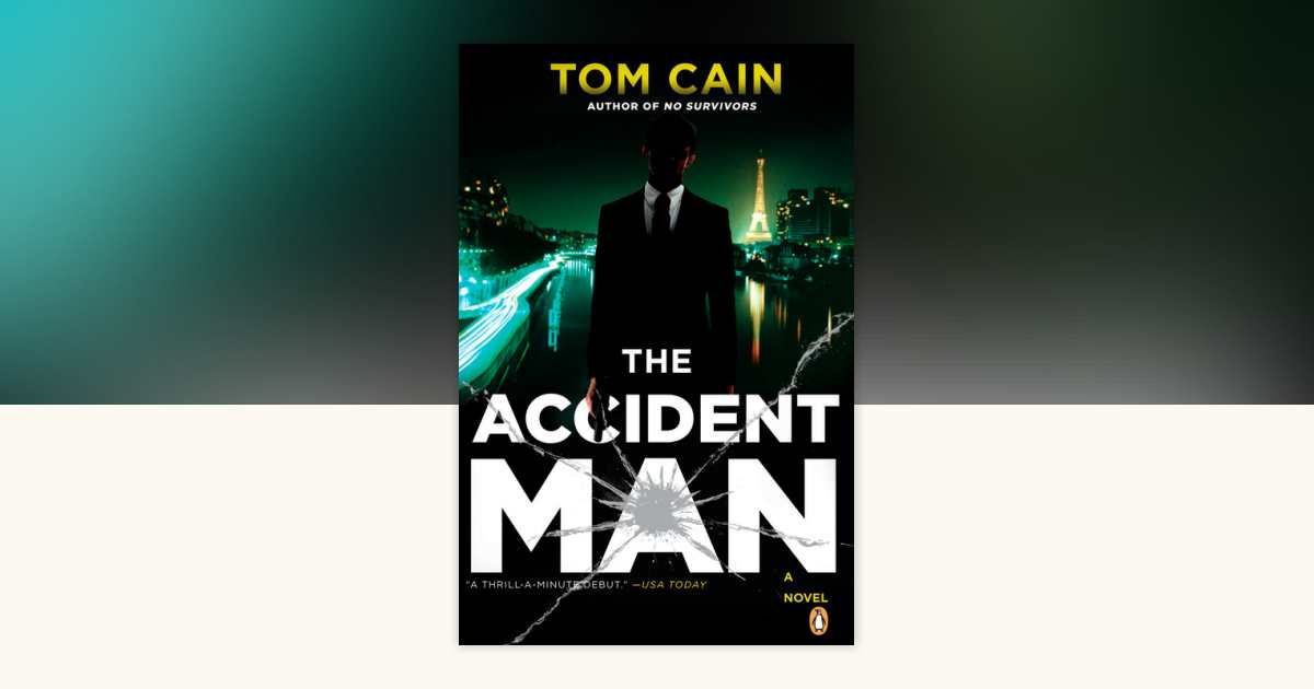 The Accident Man by Tom Cain: 9780143114765 | PenguinRandomHouse.com: Books