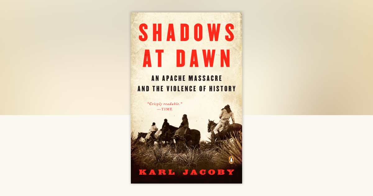 Shadows at Dawn by Karl Jacoby: 9780143116219 | PenguinRandomHouse.com ...